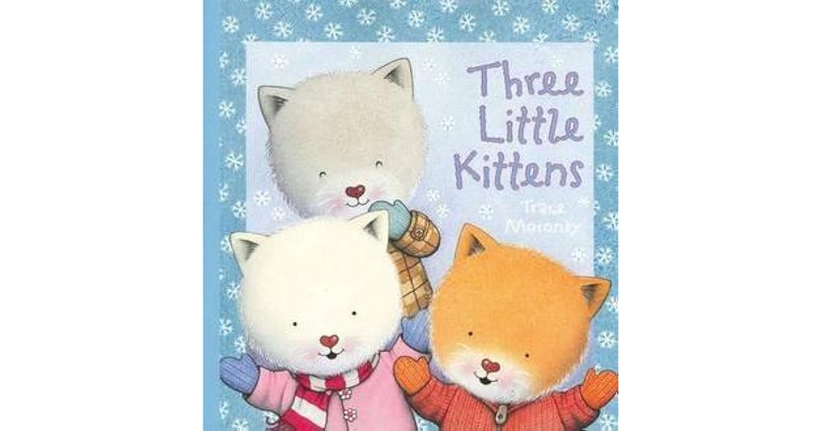 Three Little Kittens by Trace Moroney