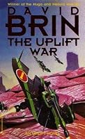 The Uplift War (The Uplift Saga, #3) by David Brin