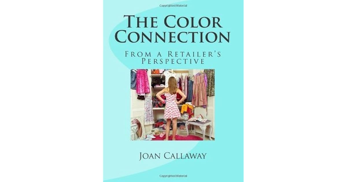 The Color Connection: From a Retailer's Perspective by Joan Callaway