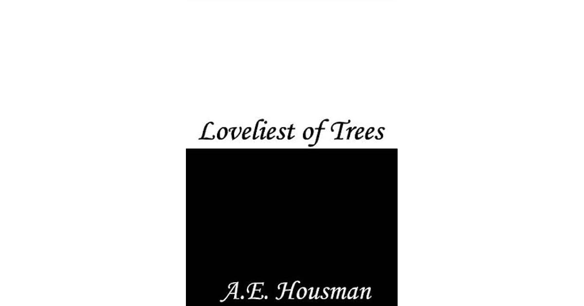 Loveliest of Trees by A.E. Housman