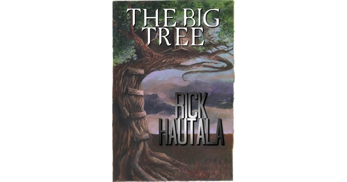The Big Tree by Rick Hautala