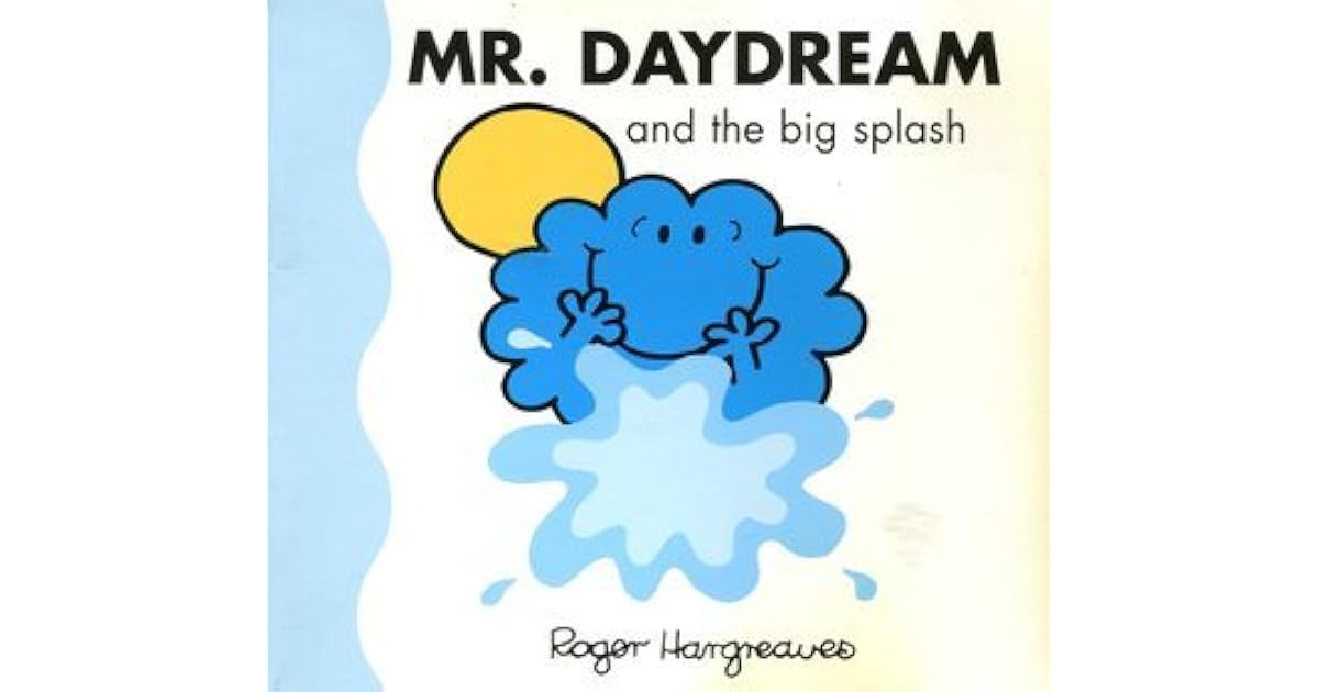 Mr. Daydream and the Big Splash by Roger Hargreaves