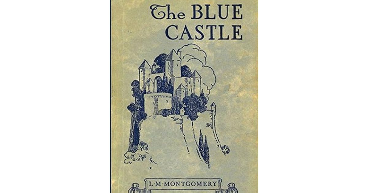 The Blue Castle by L.M. Montgomery