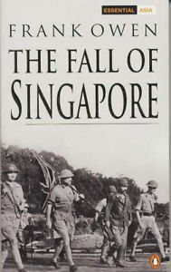 The Fall of Singapore by Frank Owen