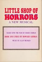 Little Shop of Horrors: Script and Lyrics by Howard Ashman