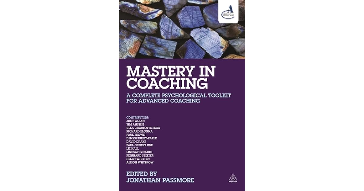 Mastery in Coaching: A Complete Psychological Toolkit for Advanced ...