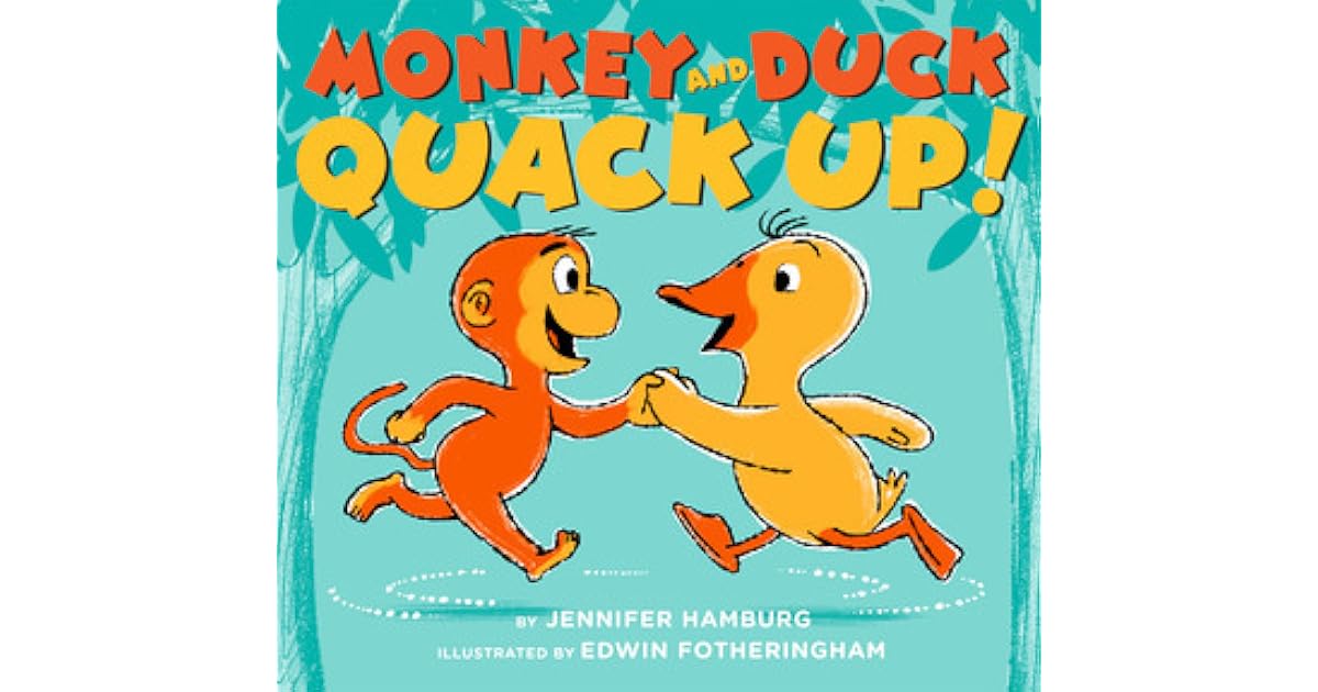 Monkey and Duck Quack Up by Jennifer Hamburg