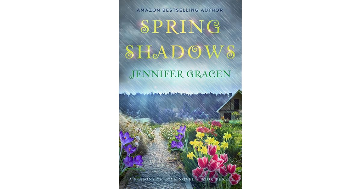 Spring Shadows (Seasons of Love, #3) by Jennifer Gracen