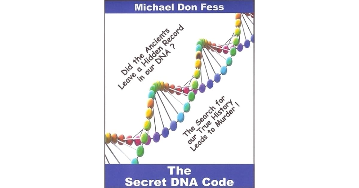 The Secret DNA Code by Michael Don Fess