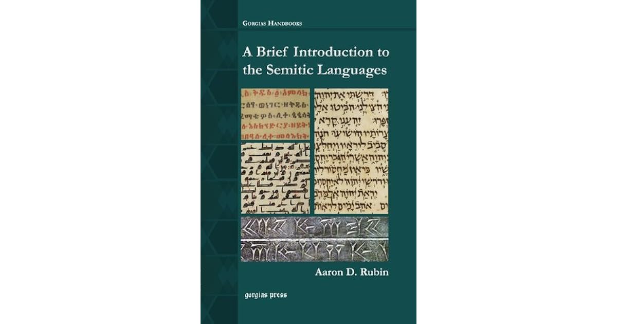 A Brief Introduction to the Semitic Languages by Aaron D. Rubin