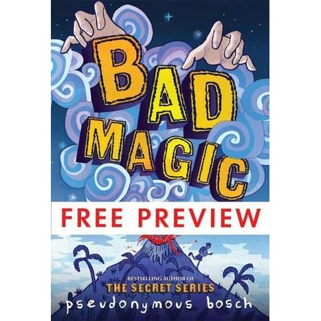 Bad Magic: Free Preview (the First 10 Chapters) by Pseudonymous Bosch ...