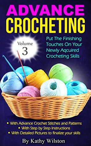 Advance Crocheting: Advance Crochet Stitches and Patterns with Step by ...