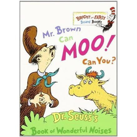 Mr. Brown Can Moo! Can You? by Dr. Seuss — Reviews, Discussion ...