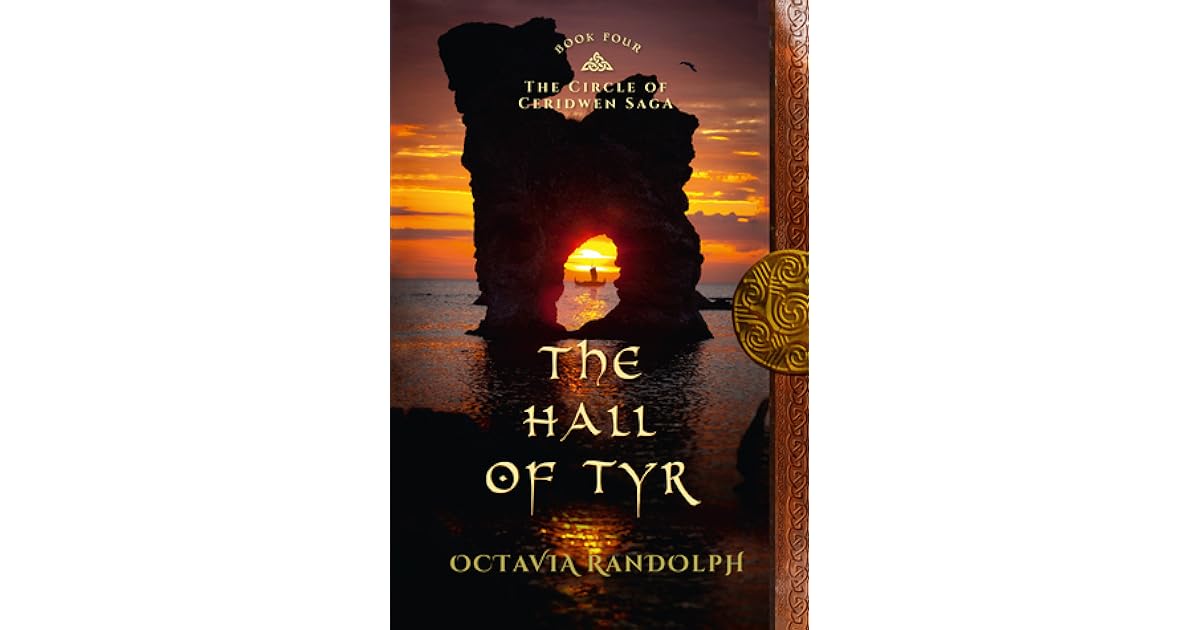 The Hall of Tyr (Circle of Ceridwen Saga, #4) by Octavia Randolph