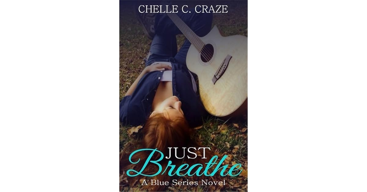 Just Breathe (Blue #1) by Chelle C. Craze