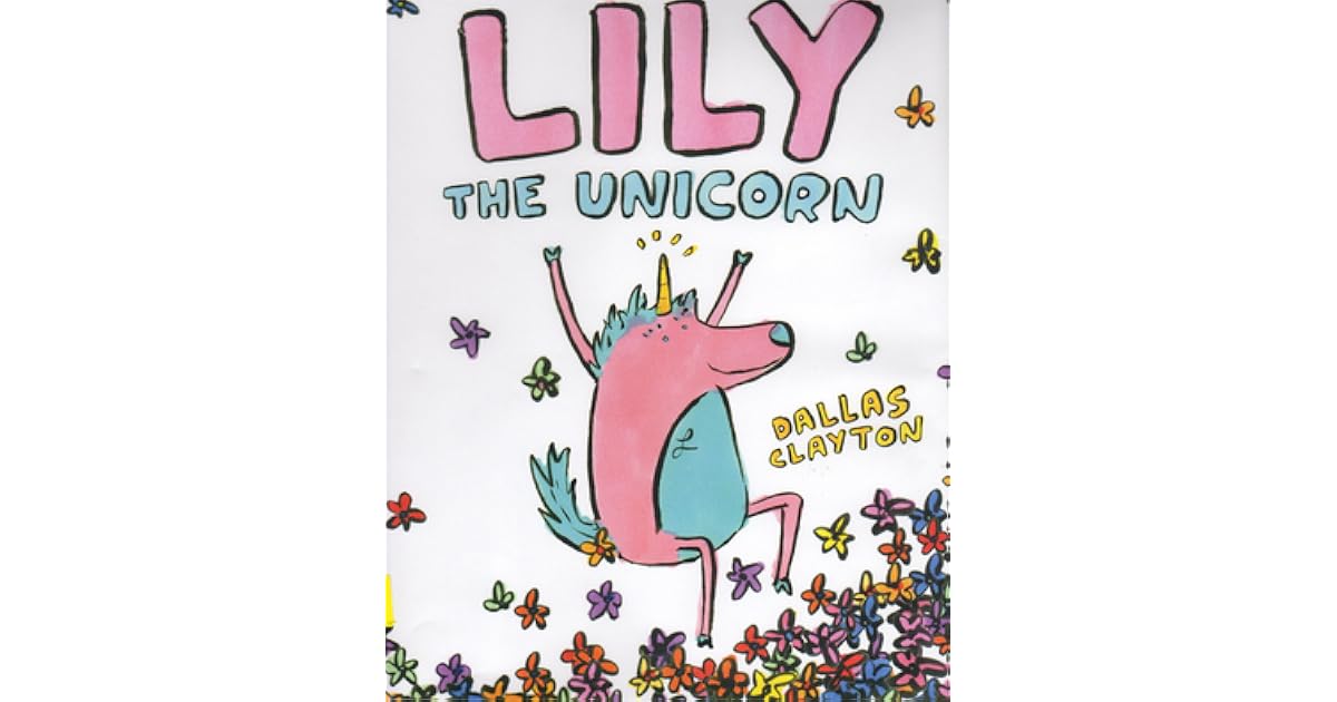 Lily the Unicorn by Dallas Clayton