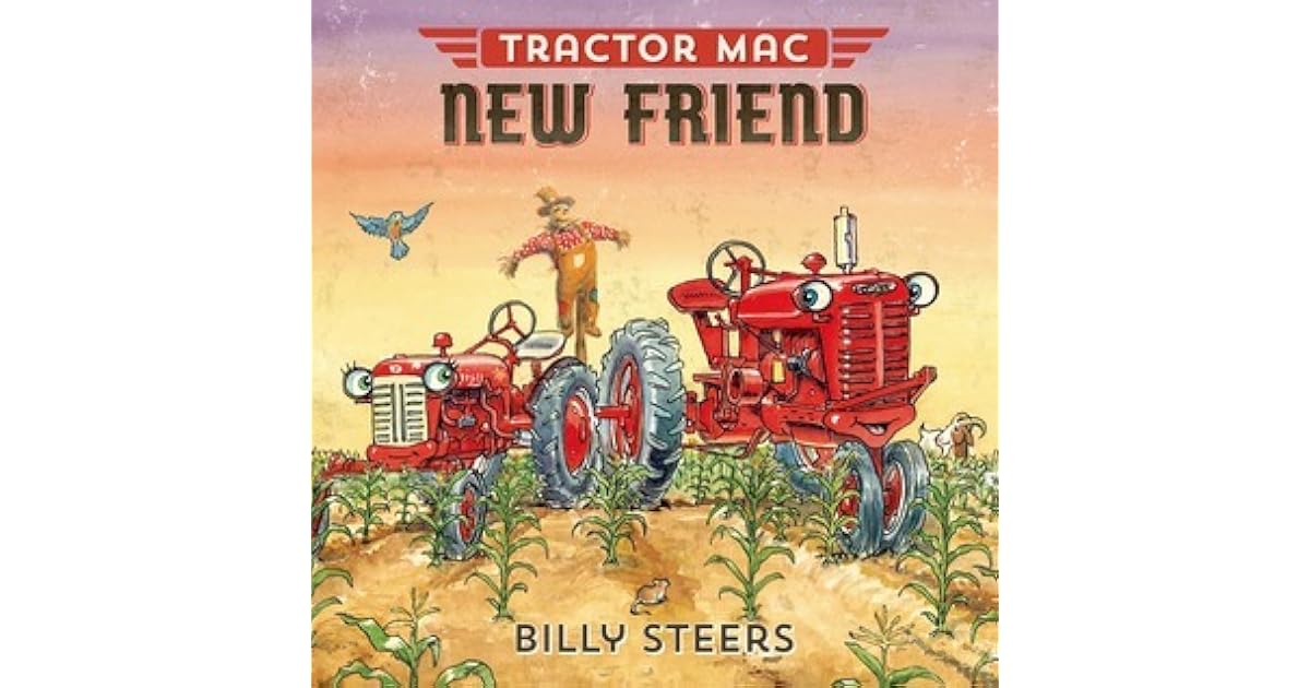 Tractor Mac New Friend by Billy Steers