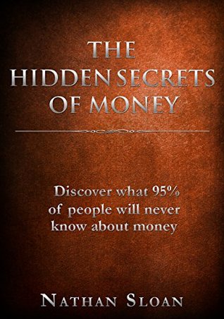 The Hidden Secrets of Money: What 95% of people will never know about ...