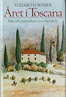 The Tuscan Year: Life and Food in an Italian Valley by Elizabeth Romer