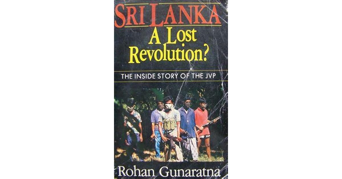 Sri Lanka, A Lost Revolution?: The Inside Story of the JVP by Rohan ...