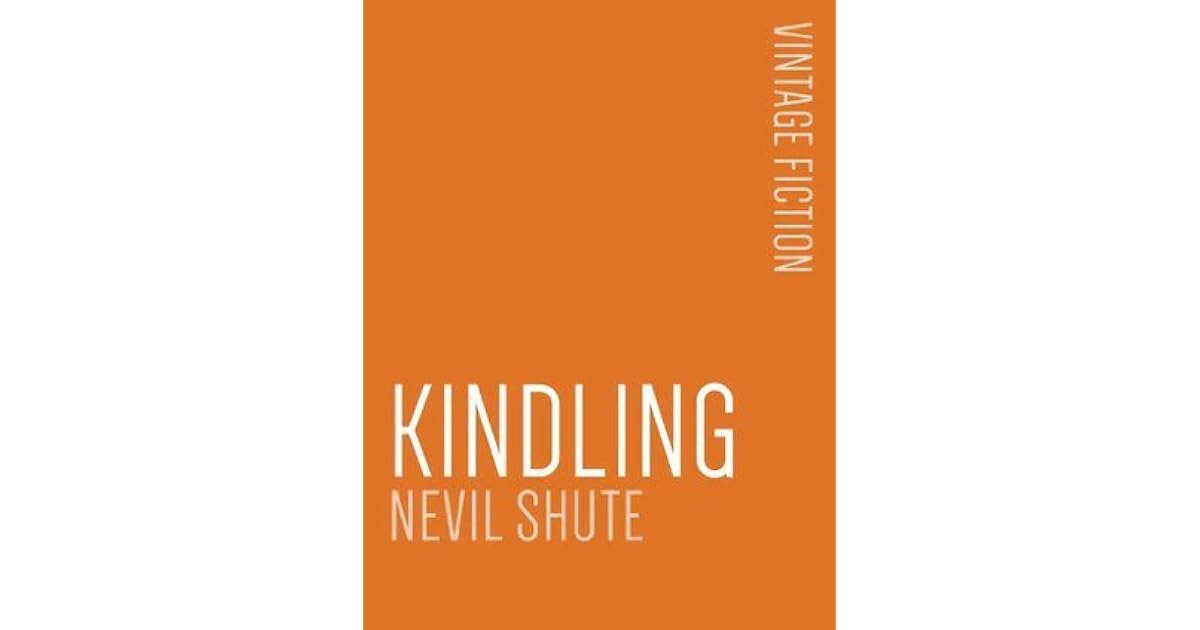 Kindling by Nevil Shute
