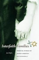 Interfaith Families: Personal Stories of Jewish-Christian Intermarriage ...