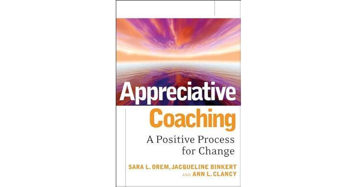 Appreciative Coaching by Sara Orem