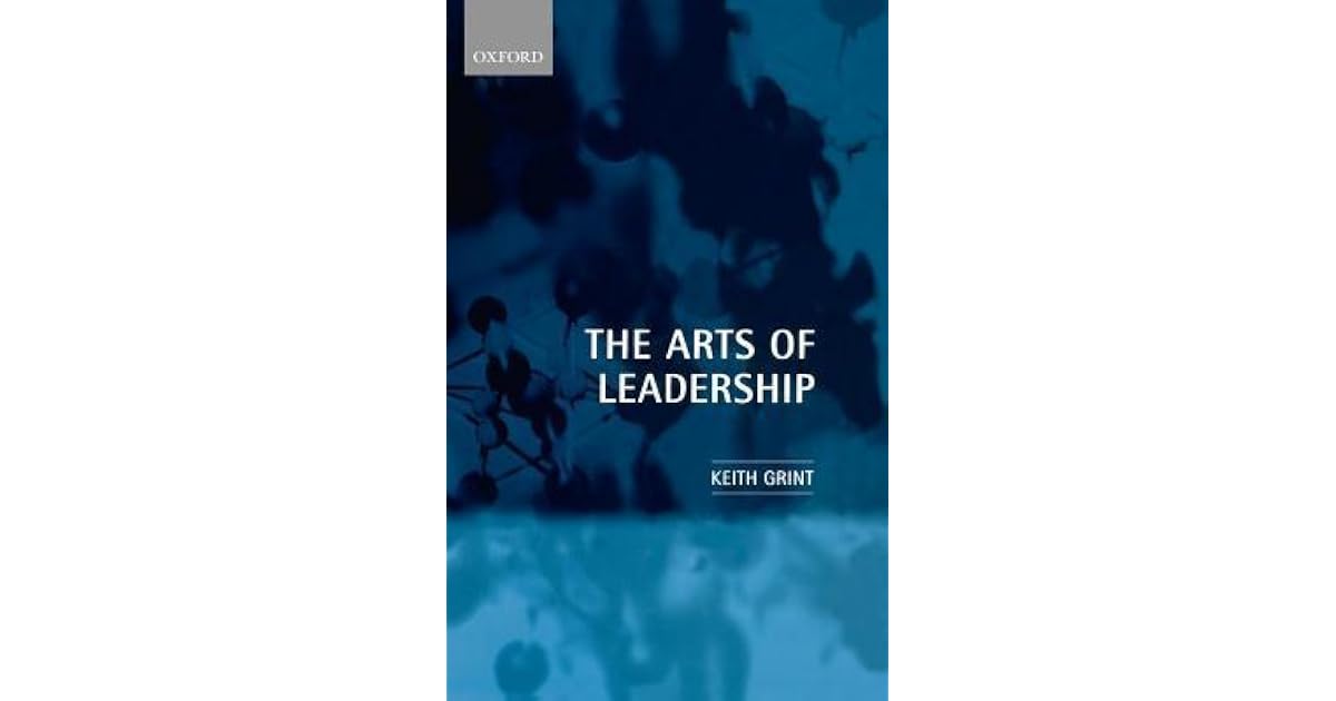 The Arts of Leadership by Keith Grint
