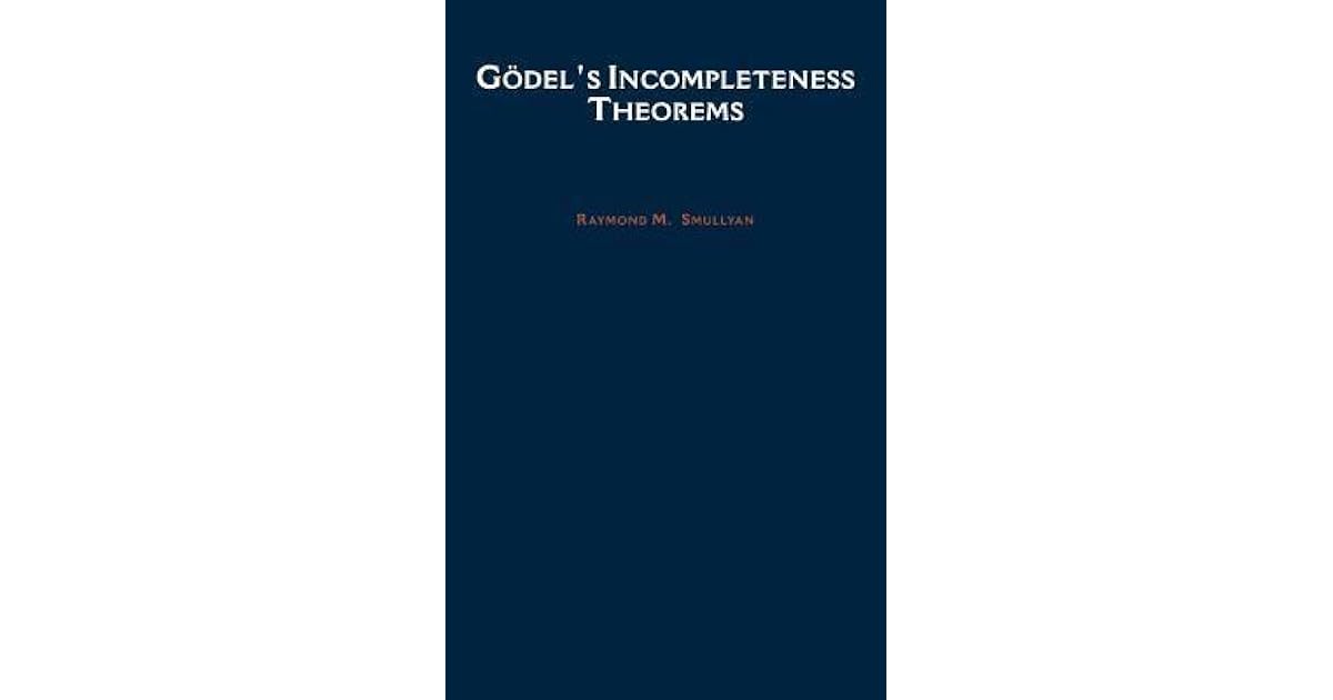 Godel's Incompleteness Theorems. Oxford Logic Guides by Raymond M. Smullyan