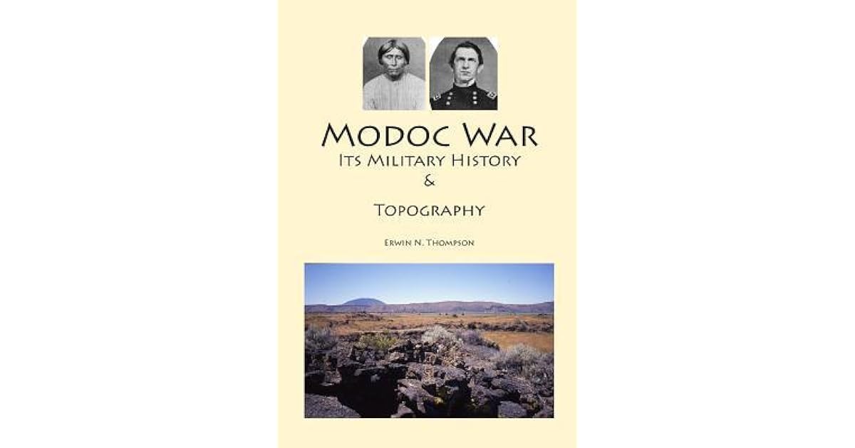 Modoc War by Erwin N. Thompson