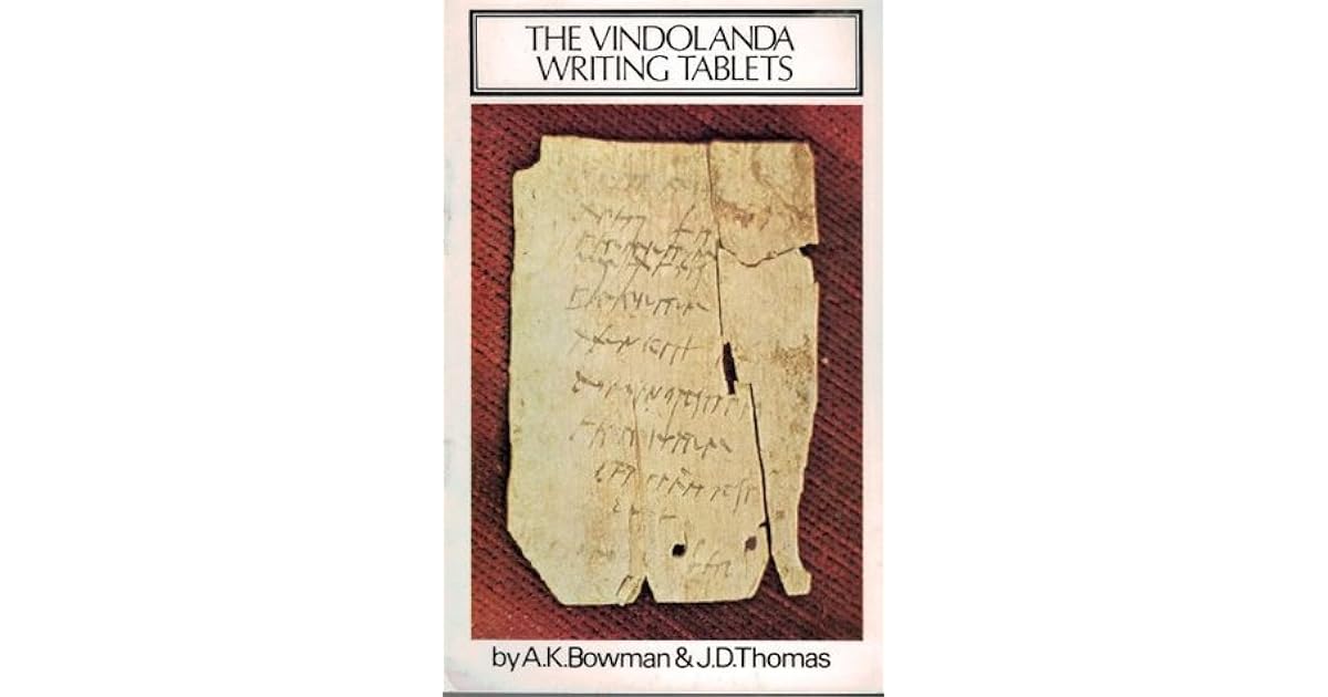 The Vindolanda Writing Tablets by Alan K. Bowman