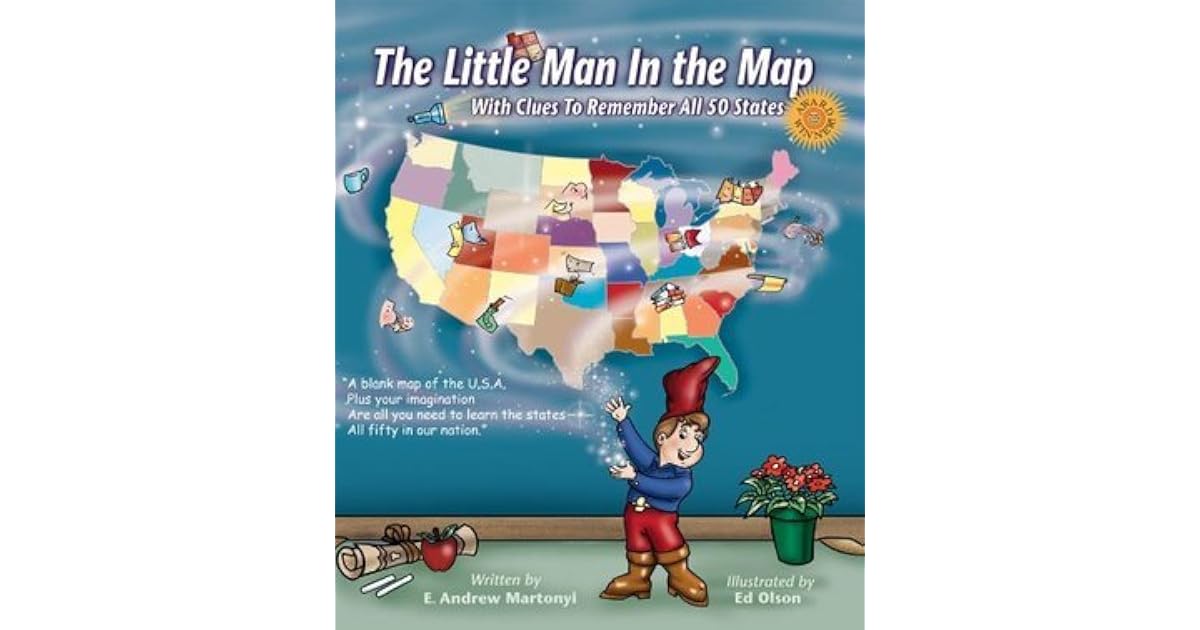 The Little Man In the Map: With Clues To Remember All 50 States by E ...