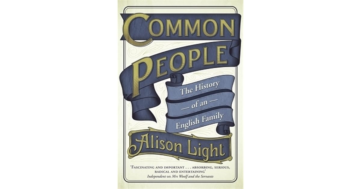 Common People: The History of An English Family by Alison Light