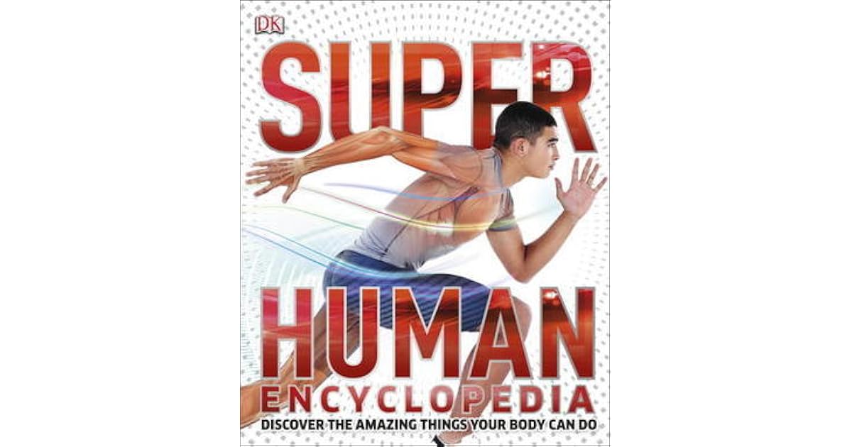 Super Human Encyclopedia by D.K. Publishing