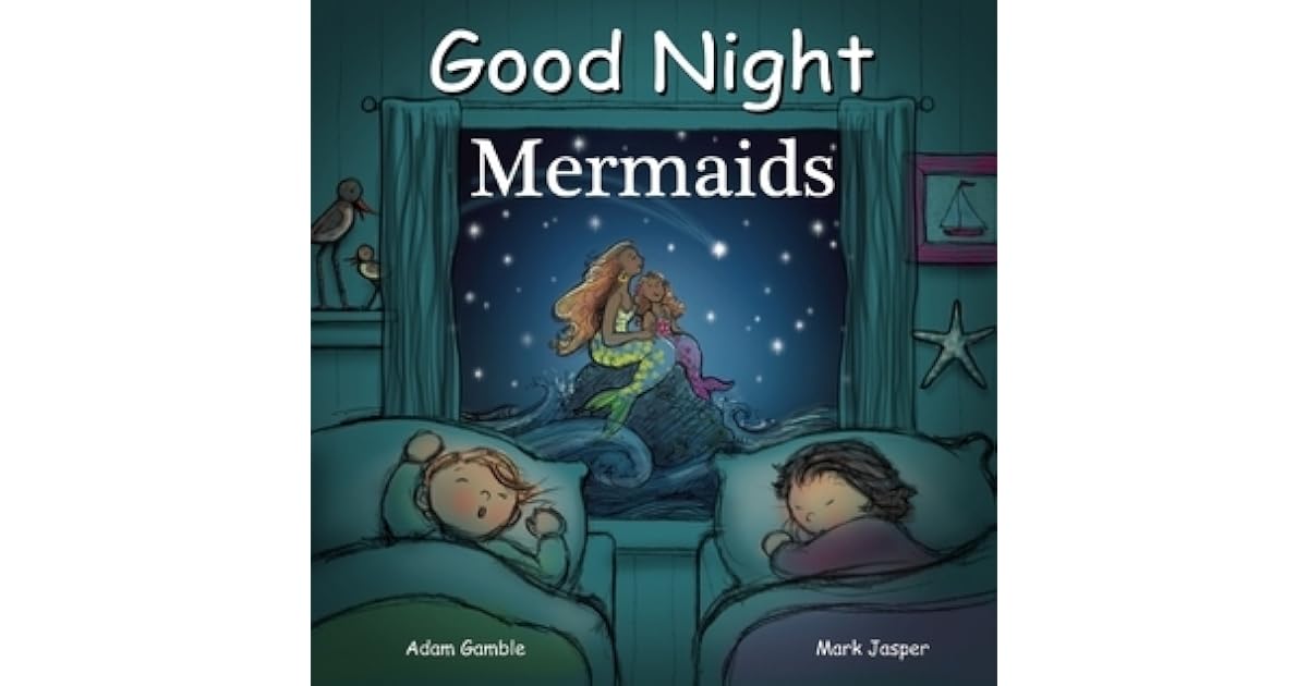 Good Night Mermaids by Adam Gamble