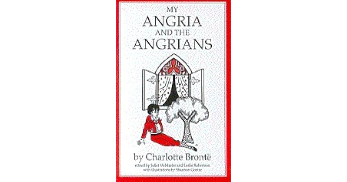 My Angria And The Angrians by Charlotte Brontë