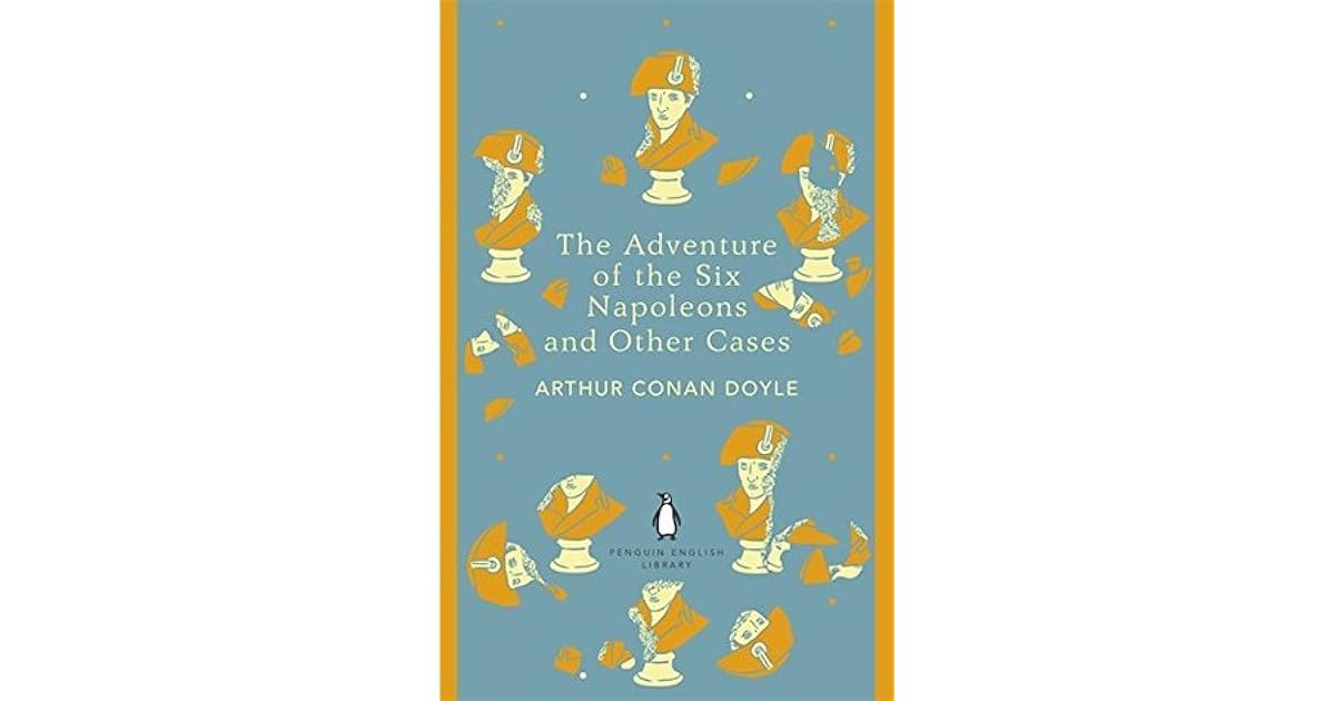 The Adventure of the Six Napoleons and Other Cases by Arthur Conan Doyle