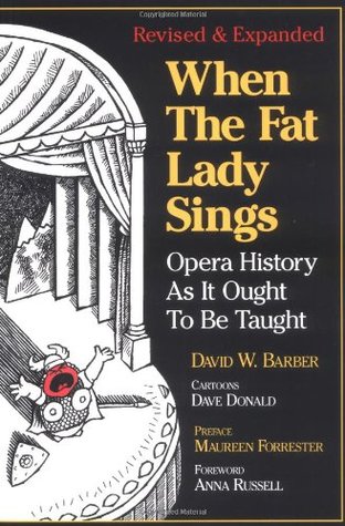 When the Fat Lady Sings: Opera History As It Ought To Be Taught by ...