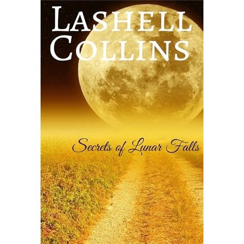 Secrets of Lunar Falls (Lunar Falls, #1) by Lashell Collins — Reviews ...