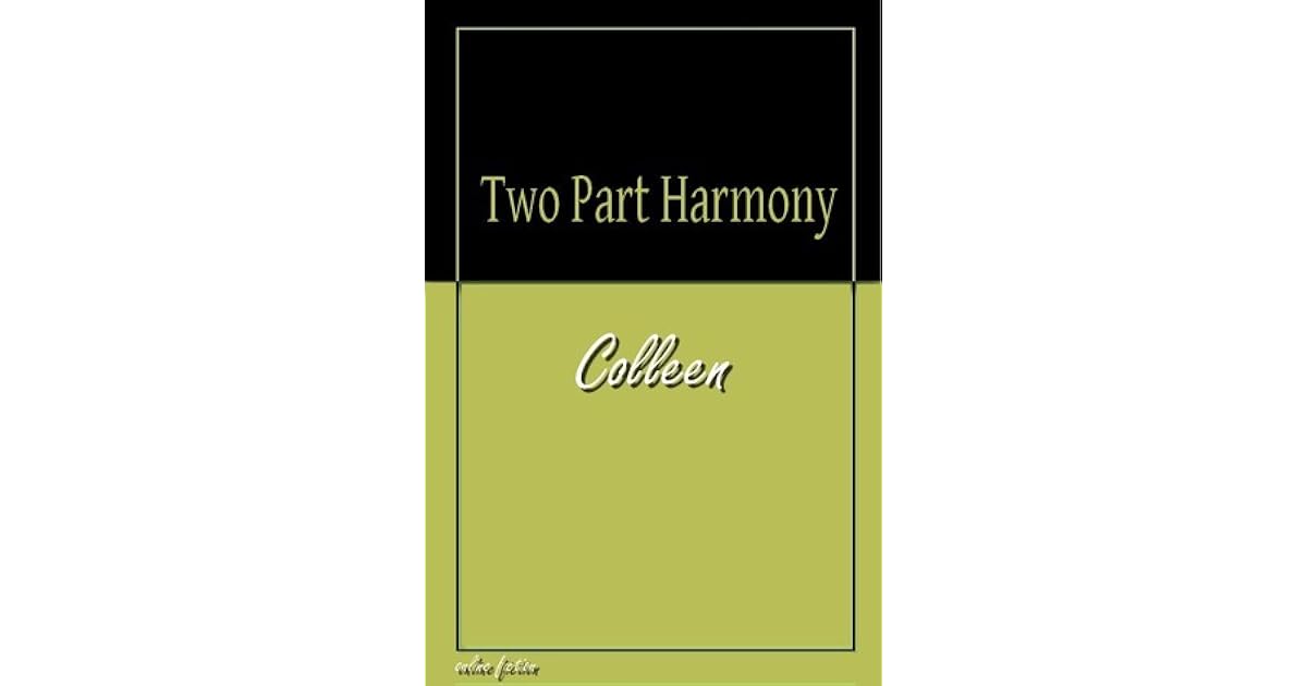 Two Part Harmony by Colleen