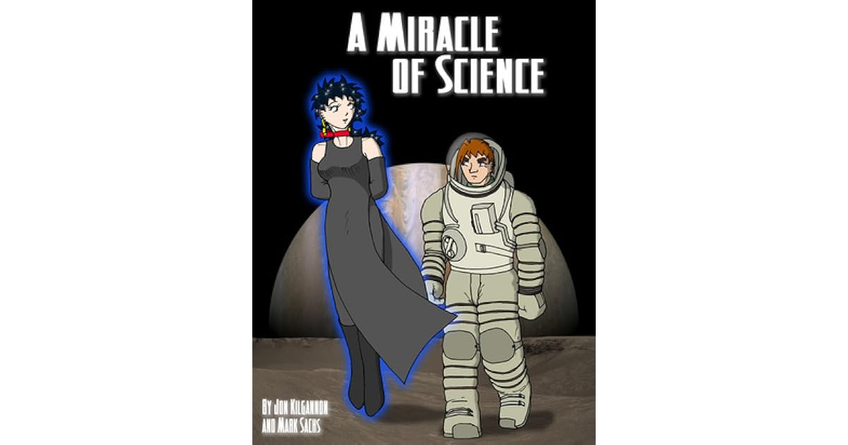 A Miracle of Science by Jon Kilgannon