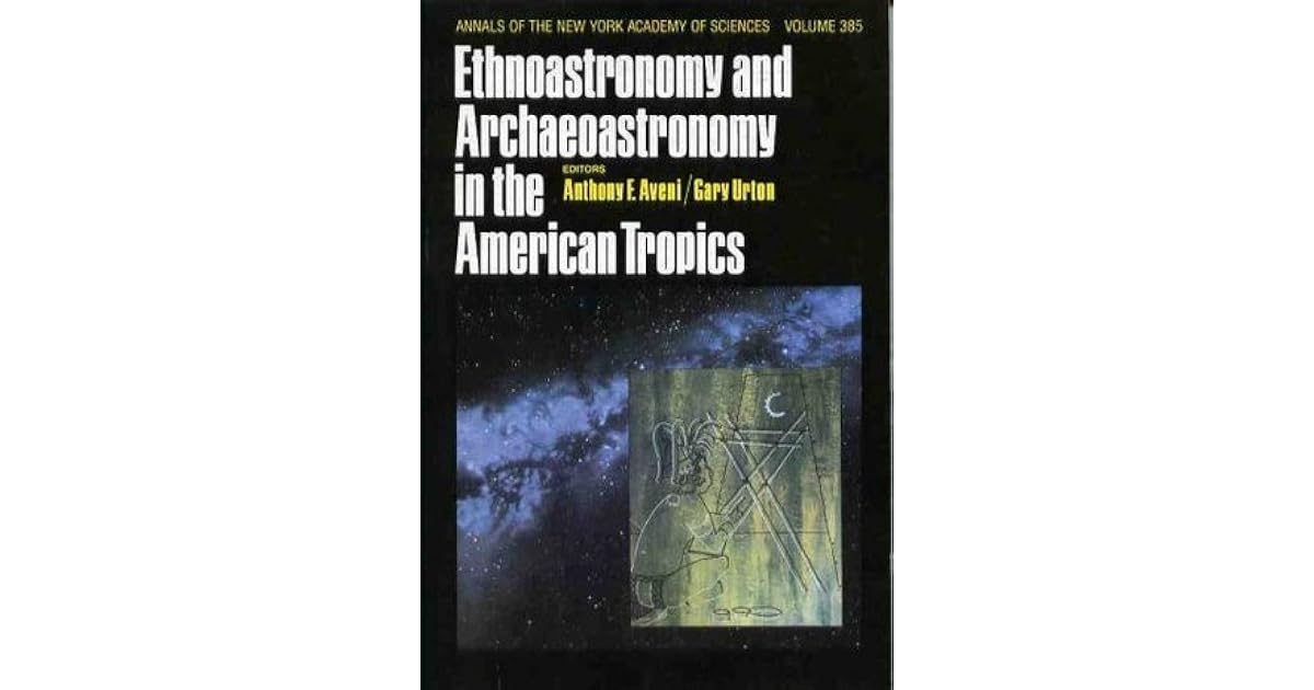 Ethnoastronomy and Archaeoastronomy in the American Tropics by Anthony ...
