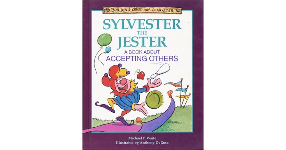 Sylvester the Jester: A Book about Accepting Others by Michael P. Waite