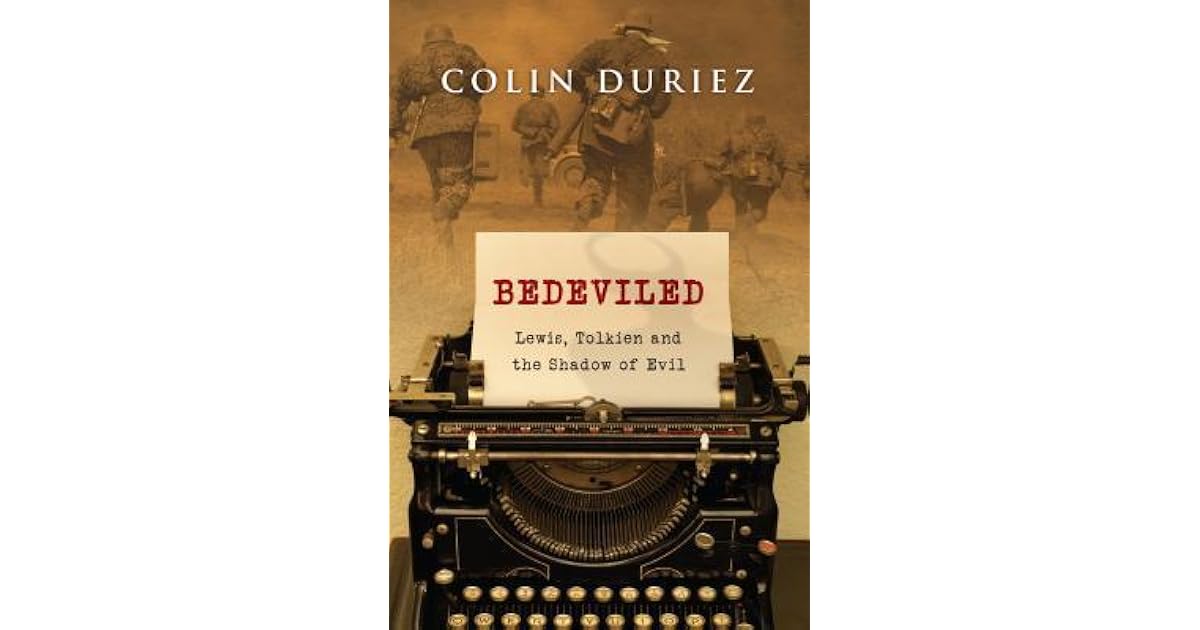 Bedeviled: Lewis, Tolkien and the Shadow of Evil by Colin Duriez