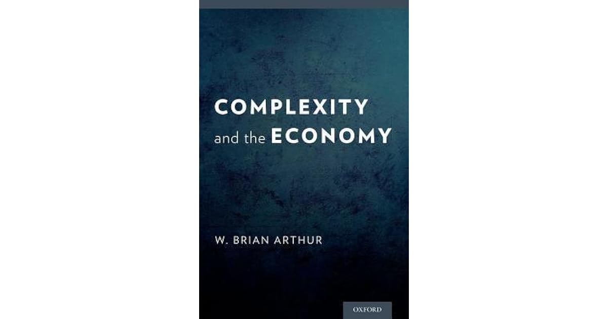 Complexity and the Economy by W. Brian Arthur