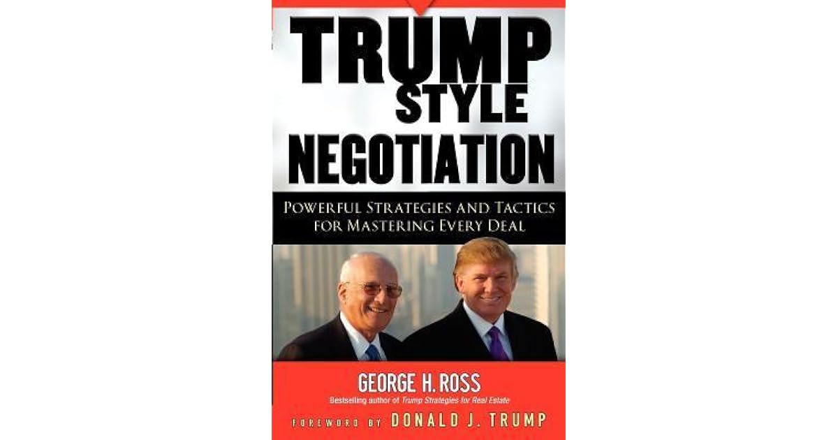 Trump-Style Negotiation by George H. Ross