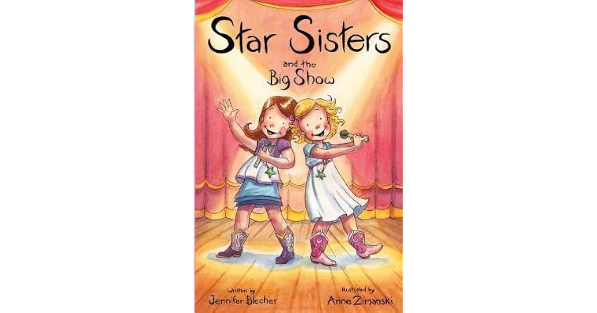 Star Sisters and the Big Show by Jennifer Blecher