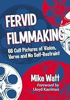 Fervid Filmmaking: 66 Cult Pictures of Vision, Verve and No Self ...