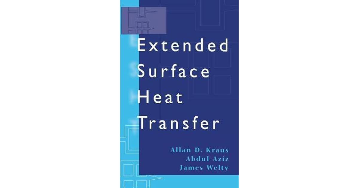 Extended Surface Heat Transfer by Allan D. Kraus