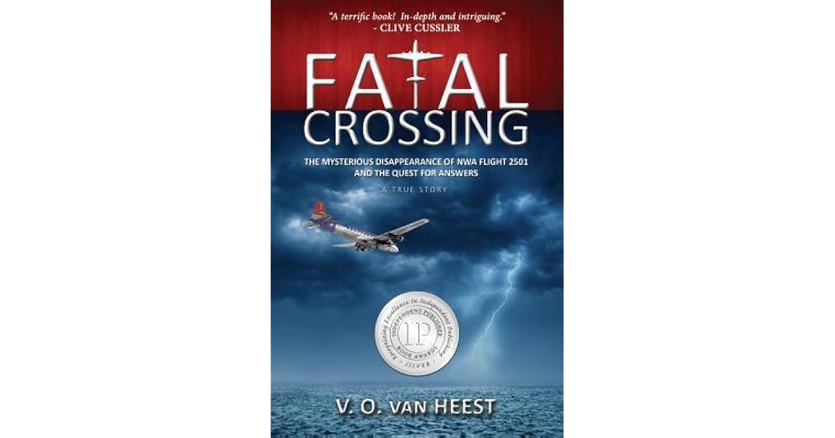 Fatal Crossing: The Mysterious Disapperance of NWA Flight 2501 and the ...